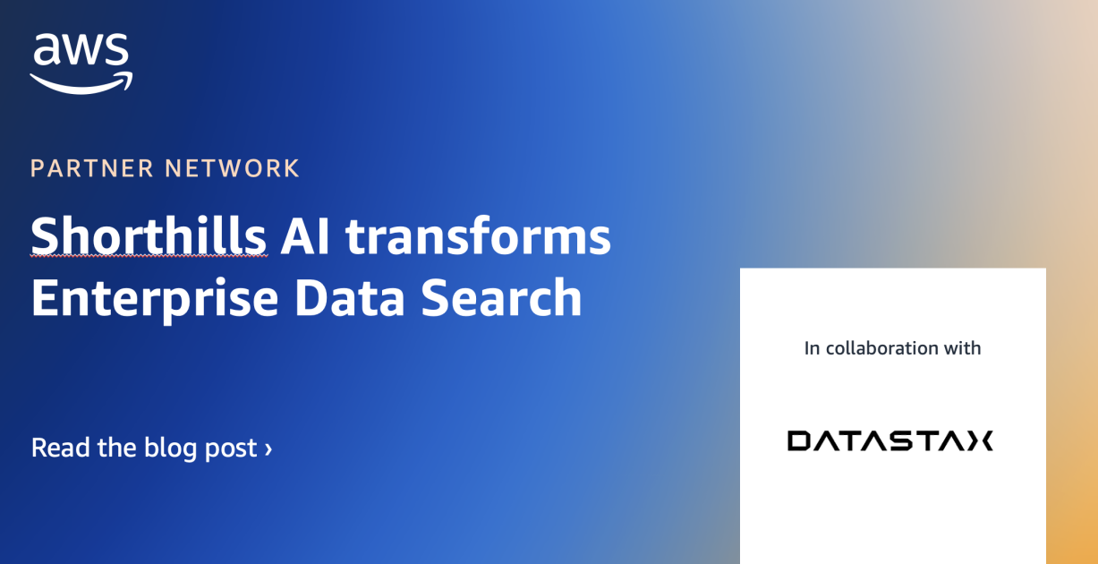 Shorthills AI teams with AWS and DataStax to transform Enterprise Data Search | AWS Partner ...